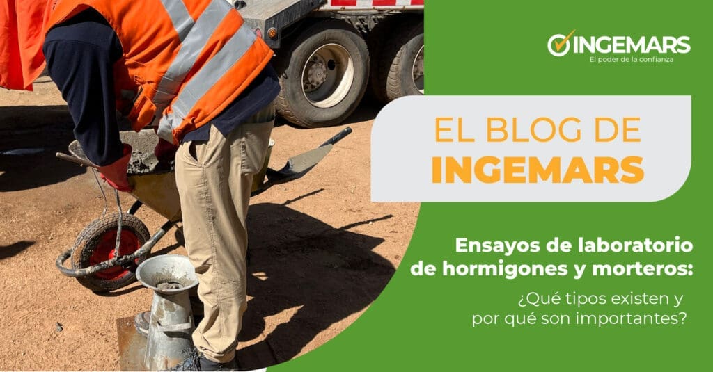 Ensayos de hormigón y mortero: tipos y su importancia en obra - Ingemars